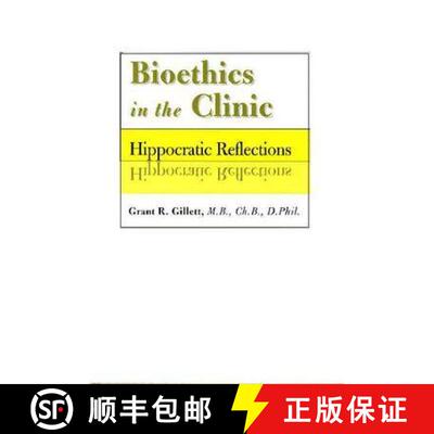 【3-4周达】精装 Bioethics in the Clinic: Hippocratic Reflections [9780801878435]