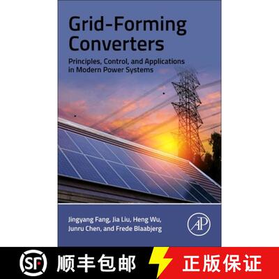 【3-4周达】Grid-Forming Converters: Principles, Control, and Applications in Modern Power Systems [9780443237355]
