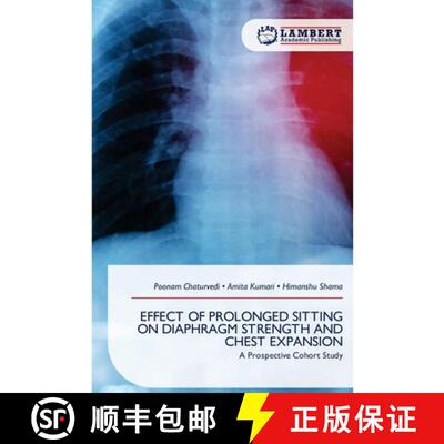 【3-4周达】EFFECT OF PROLONGED SITTING ON DIAPHRAGM STRENGTH AND CHEST EXPANSION: A Prospective Cohor... [9786209514500]