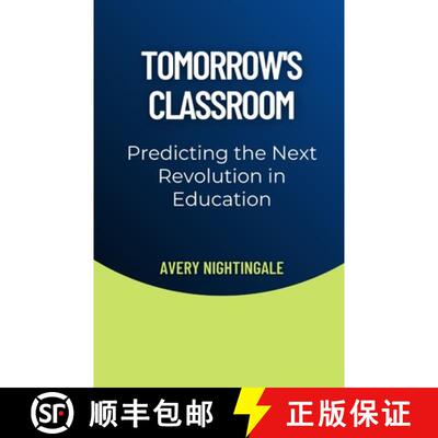 【3-4周达】Tomorrow's Classroom: Predicting the Next Revolution in Education [9798348561345]