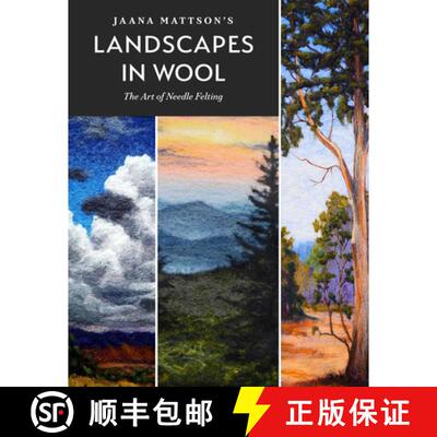 【3-4周达】精装 Jaana Mattson's Landscapes in Wool: The Art of Needle Felting [9780764361265]