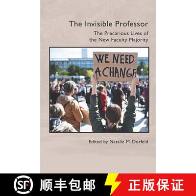 【3-4周达】The Invisible Professor: The Precarious Lives of the New Faculty Majority [9781646423804]