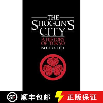 【3-4周达】The Shogun's City: A History of Tokyo Noël Nouët [9781138996144]