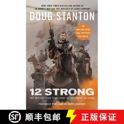 【3-4周达】12 Strong: The Declassified True Story of the Horse Soldiers (Media Tie-In) (Media Tie-In) [9781501178511]