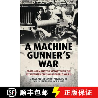 【3-4周达】A Machine Gunner's War: From Normandy to Victory with the 1st Infantry Division in World W... [9781636246529]