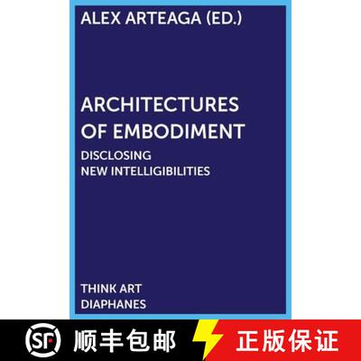 【3-4周达】Architectures of Embodiment: Unfolding Fields of Intelligibility [9783035801996]