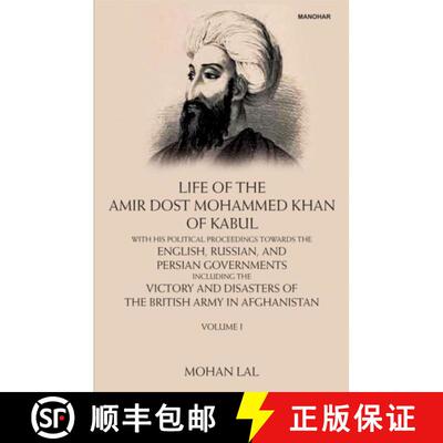 【3-4周达】精装 Life of the Amir Dost Mohammed Khan of Kabul, Volume I: With His Political Proceeding... [9789390729616]