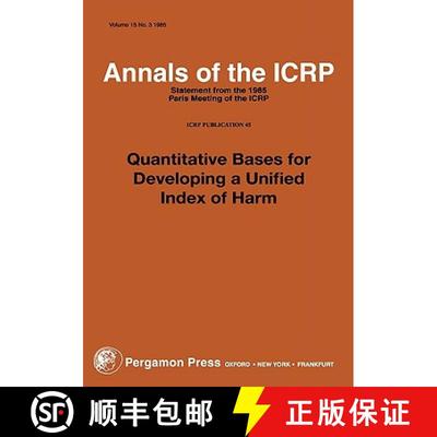 预订 ICRP Publication 45: Quantitative Bases for Developing a Unified Index of Harm [9780080336657]