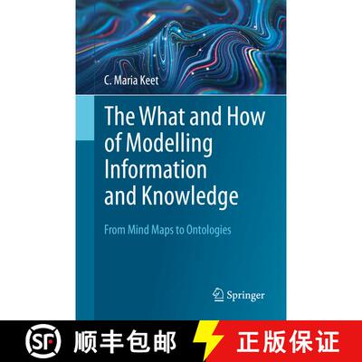 【3-4周达】The What and How of Modelling Information and Knowledge : From Mind Maps to Ontologies [9783031396946]