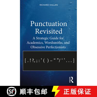 【3-4周达】Punctuation Revisited : A Strategic Guide for Academics, Wordsmiths, and Obsessive Perfect... [9781138338289]
