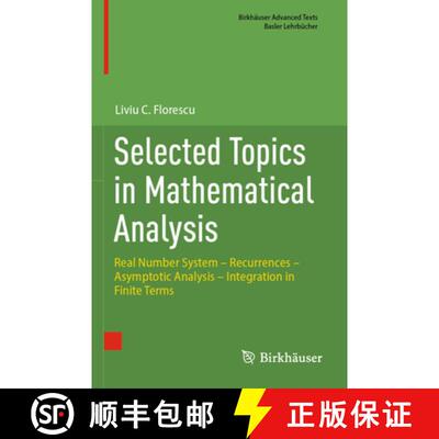 【3-4周达】Selected Topics in Mathematical Analysis: Real Number System – Recurrences – Asymptotic ... [9783031677861]
