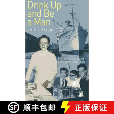 【3-4周达】Drink Up and Be a Man : Memoirs of a Steward and Engine-Room Hand [9781906266196]