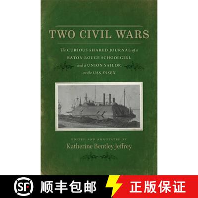 【3-4周达】精装 Two Civil Wars – The Curious Shared Journal of a Baton Rouge Schoolgirl and a Union ... [9780807162248]