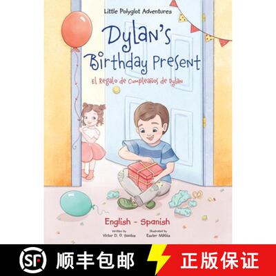 【3-4周达】Dylan's Birthday Present/El Regalo de Cumpleaños de Dylan: Bilingual English and Spanish ... [9781952451713]