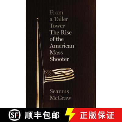 【3-4周达】精装 From a Taller Tower: The Rise of the American Mass Shooter [9781477317181]