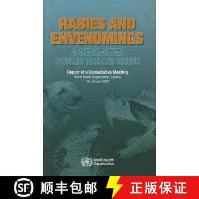【3-4周达】Rabies and Envenomings: A Neglected Public Health Issue: Report of a Consultative Meeting [9789241563482]