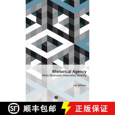 【3-4周达】Rhetorical Agency: Mind, Meshwork, Materiality, Mobility [9781947447240]