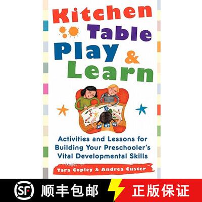 【3-4周达】Kitchen-Table Play and Learn: Activities and Lessons for Building Your Preschooler's Vital... [9780071460163]
