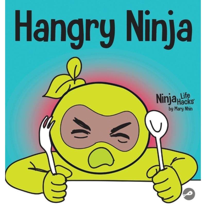 预订 Hangry Ninja: A Children's Book About Preventing Hanger and Managing ...