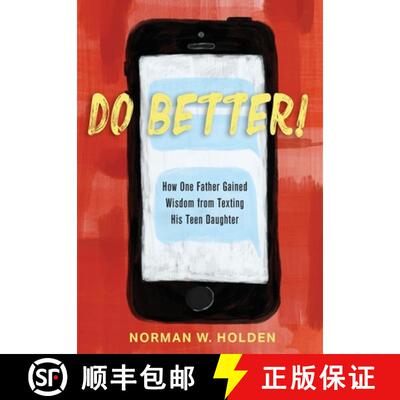 【3-4周达】Do Better!: How One Father Gained Wisdom from Texting His Teen Daughter [9781736220320]