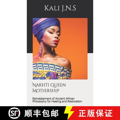 【3-4周达】Nakhti Queen Mothership: Reinstatement of Ancient African Philosophy for Healing and Resto... [9780578754086]