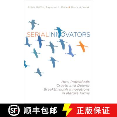 【3-4周达】精装 Serial Innovators – How Individuals Create and Deliver Breakthrough Innovations in M... [9780804775977]