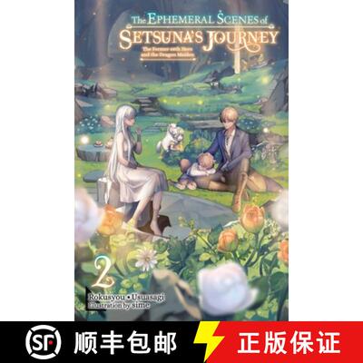 【3-4周达】The Ephemeral Scenes of Setsuna's Journey, Vol. 2 (Light Novel): The Former 68th Hero and ... [9781975363895]
