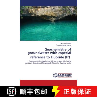 预订 Geochemistry of groundwater with especial reference to Fluoride (F-) [9786207477432]