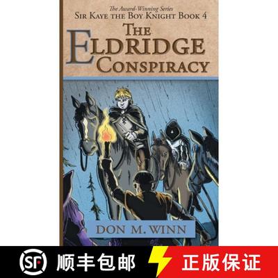 【3-4周达】The Eldridge Conspiracy: Sir Kaye the Boy Knight Book 4 [9781937615352]