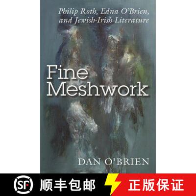 预订 Fine Meshwork – Philip Roth, Edna O`Brien and Jewish–Irish Literature [9780815636212]