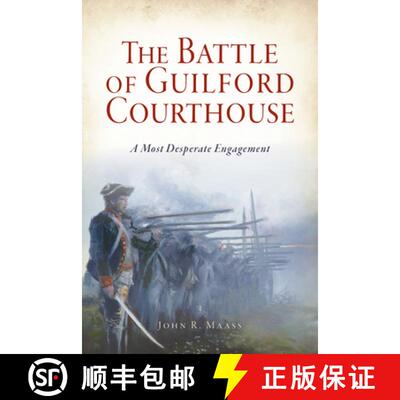 【3-4周达】The Battle of Guilford Courthouse: A Most Desperate Engagement [9781467139120]