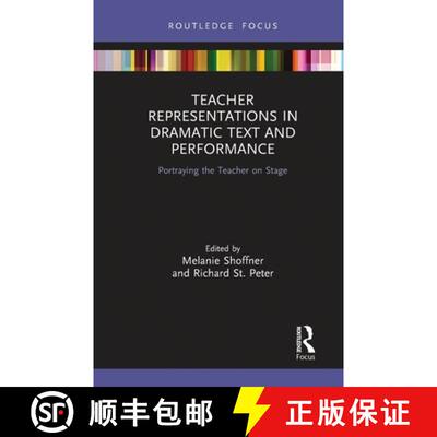 【3-4周达】Teacher Representations in Dramatic Text and Performance: Portraying the Teacher on Stage [9780367777807]
