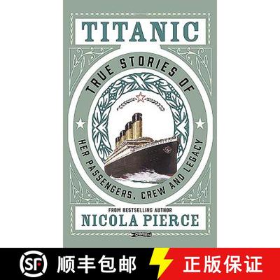 【3-4周达】Titanic: True Stories of Her Passengers, Crew and Legacy [9781847179470]