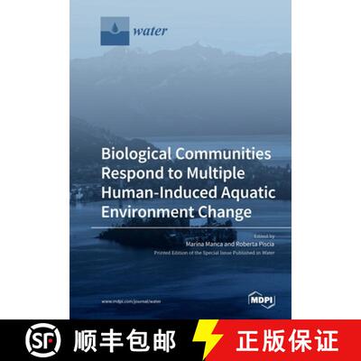 【3-4周达】Biological Communities Respond to Multiple Human-Induced Aquatic Environment Change [9783039285440]