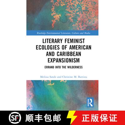 【3-4周达】精装 Literary Feminist Ecologies of American and Caribbean Expansionism: Errand into the W... [9781032230115]
