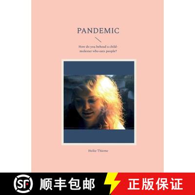 【3-4周达】Pandemic: How do you behead a child-molester who eats people? [9783696383510]