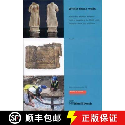 【3-4周达】Within These Walls: Roman and Medieval Defences North of Newgate at the Merrill Lynch Fina... [9781901992687]