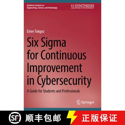 【3-4周达】Six Sigma for Continuous Improvement in Cybersecurity: A Guide for Students and Professionals [9783031910326]