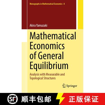 【3-4周达】Mathematical Economics of General Equilibrium : Analysis with Measurable and Topological S... [9789819694969]