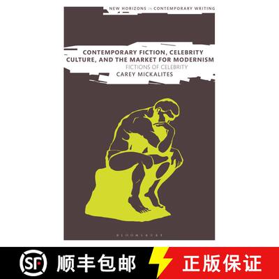 【3-4周达】Contemporary Fiction, Celebrity Culture, and the Market for Modernism: Fictions of Celebrity [9781350248601]