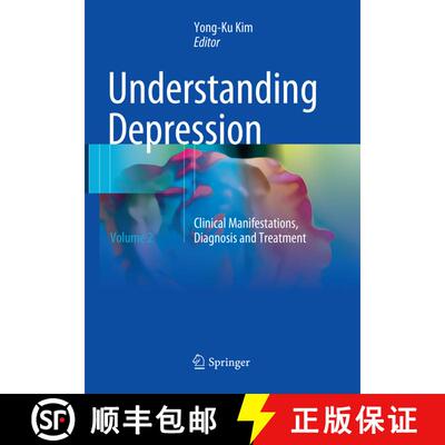 【3-4周达】Understanding Depression: Volume 2. Clinical Manifestations, Diagnosis and Treatment [9789811349065]