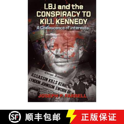 【3-4周达】LBJ and the Conspiracy to Kill Kennedy: A Coalescence of Interests [9781935487180]