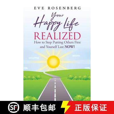 【3-4周达】Your Happy Life Realized: How to Stop Putting Others First and Yourself Last NOW! [9781732850606]