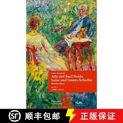 【3-4周达】精装 Ada und Emil Nolde - Luise und Gustav Schiefler. Briefwechsel: Band 1: Es ist immer e... [9783422982574]