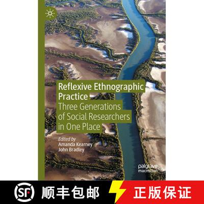 【3-4周达】精装 Reflexive Ethnographic Practice : Three Generations of Social Researchers in One Place [9783030348977]