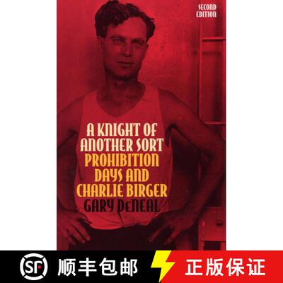 【3-4周达】A Knight of Another Sort: Prohibition Days and Charlie Birger, Second Edition [9780809322176]