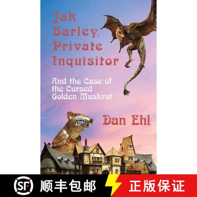 【3-4周达】Jak Barley, Private Inquisitor and the Case of the Cursed Golden Muskrat [9781624205927]