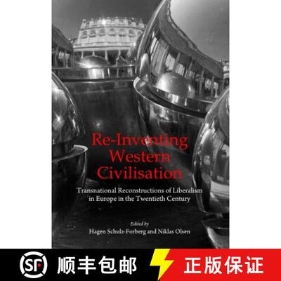 预订 Re-Inventing Western Civilisation: Transnational Reconstructions of Liberalism in Europe in the ... [9781443860499]