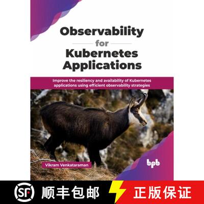 【3-4周达】Observability for Kubernetes Applications: Improve the resiliency and availability of Kube... [9789365894424]