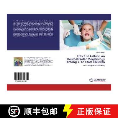预订 Effect of Asthma on Dentoalveolar Morphology among 7-12 Years Children [9783659820182]